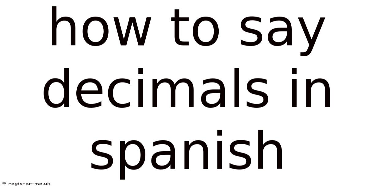 How To Say Decimals In Spanish